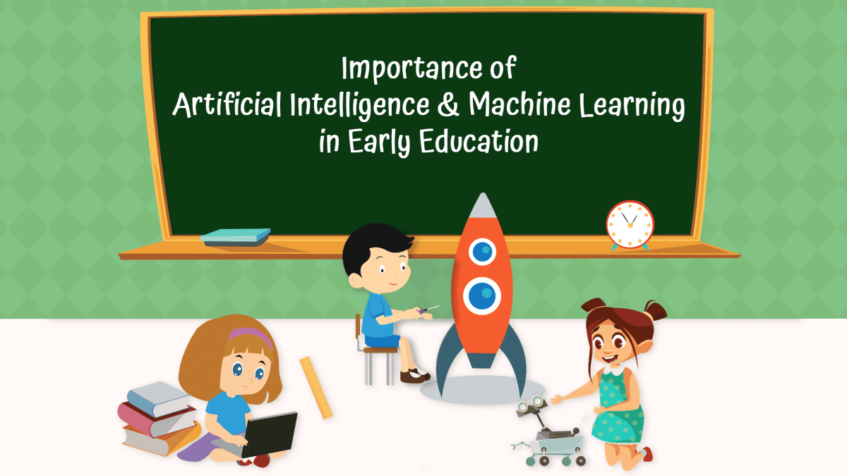 5 Reasons Why Learning AI & ML are Important in Early Education - STEMpedia